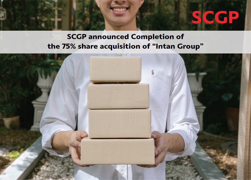 SCGP announced completion of the 75% share acquisition of “Intan Group” Boosting fiber-based ...