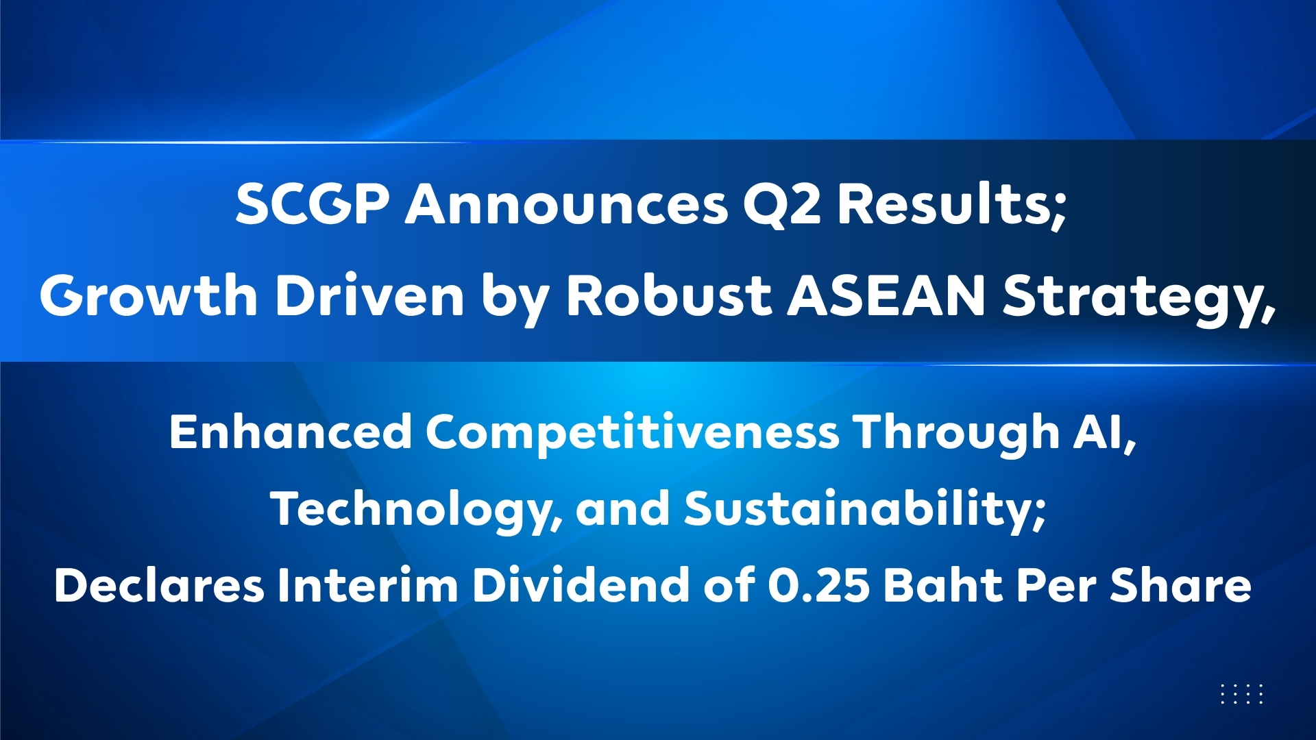SCGP Announces Q2 Results; Growth Driven by Robust ASEAN Strategy, Enhanced Competitiveness ...